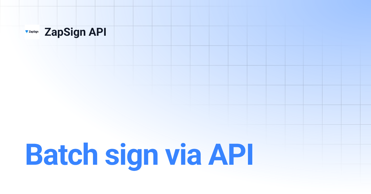 Batch sign via API | ZapSign API