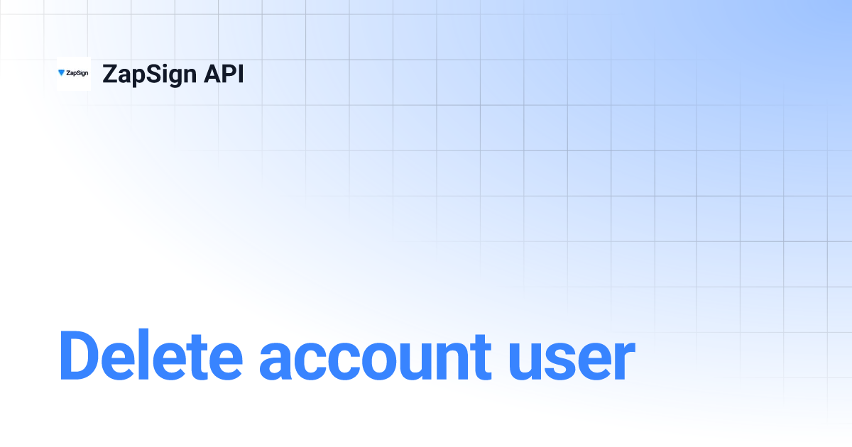 Delete account user | ZapSign API