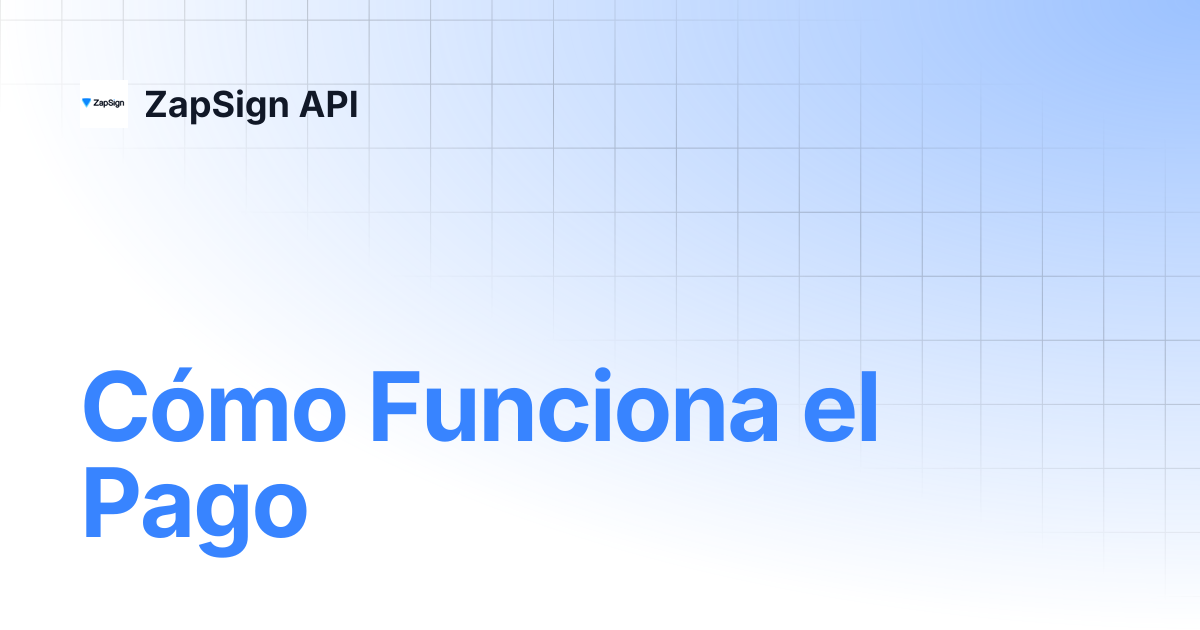 Cómo Funciona el Pago | Español | ZapSign API