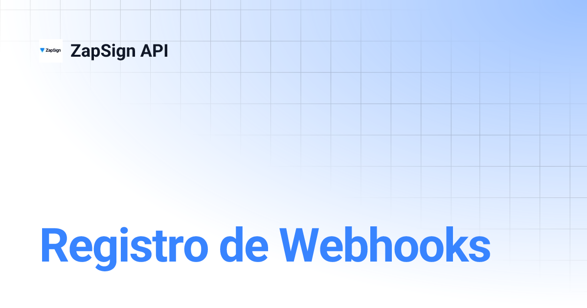 Registro de Webhooks | ZapSign API
