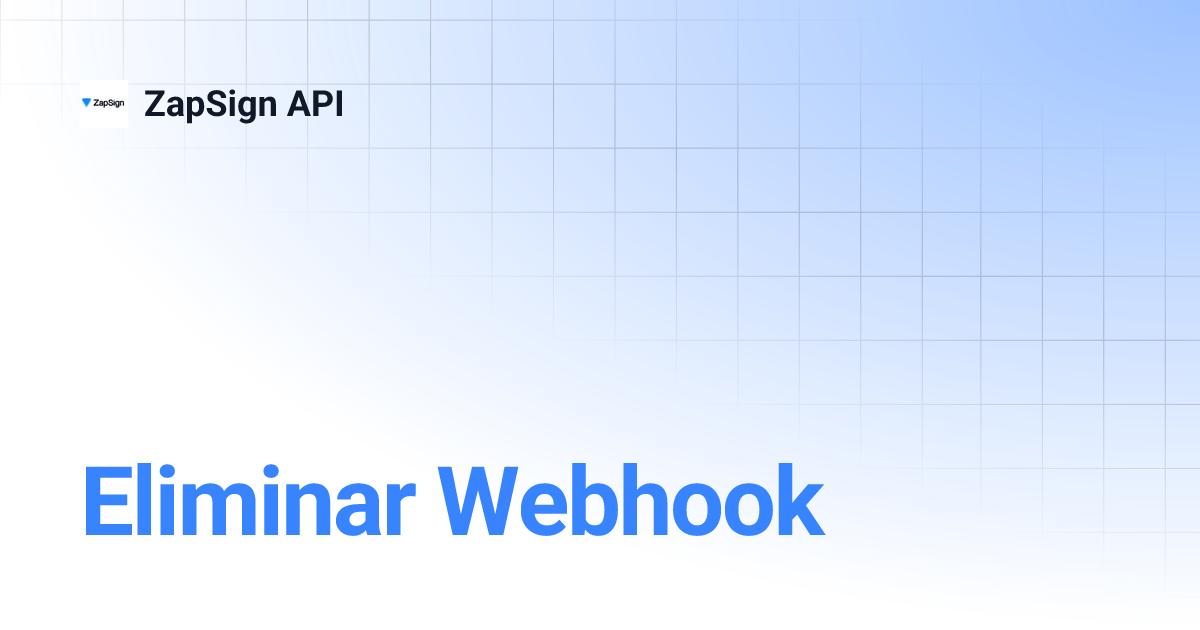 Eliminar Webhook | Español | ZapSign API